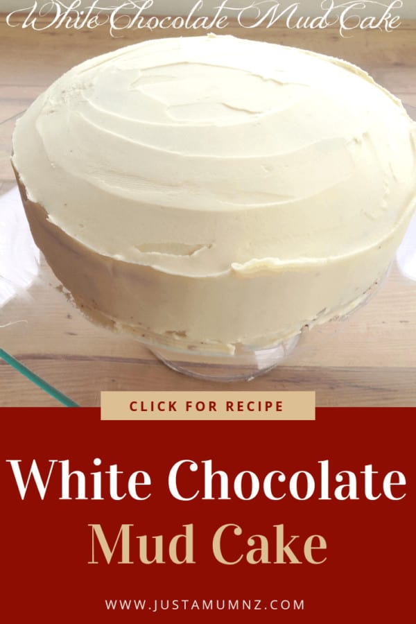 White Chocolate Mud Cake - Just a Mum's Kitchen
