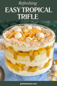 Easy Tropical Trifle Recipe - Just a Mum's Kitchen